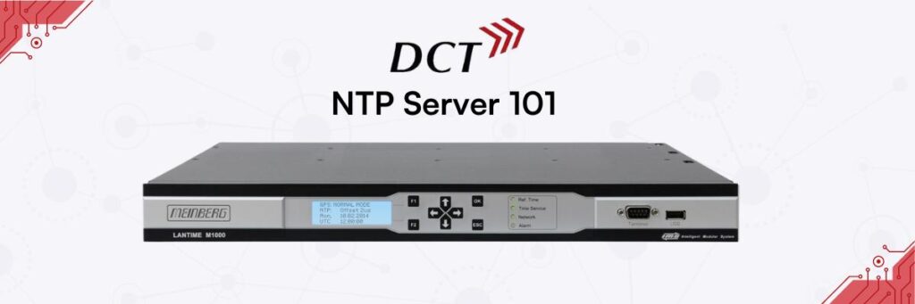 NTP Server 101: The Basics of Time Synchronization | DCT IL LTD