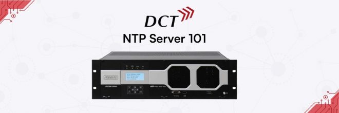 NTP Server 101: The Basics of Time Synchronization | DCT IL LTD